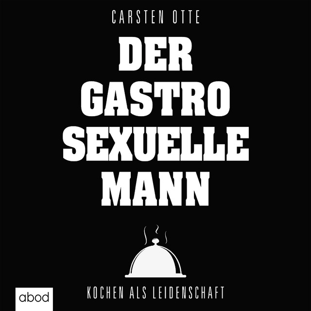 Kapitel 15.4 - Der gastrosexuelle Mann - song and lyrics by Carsten ...