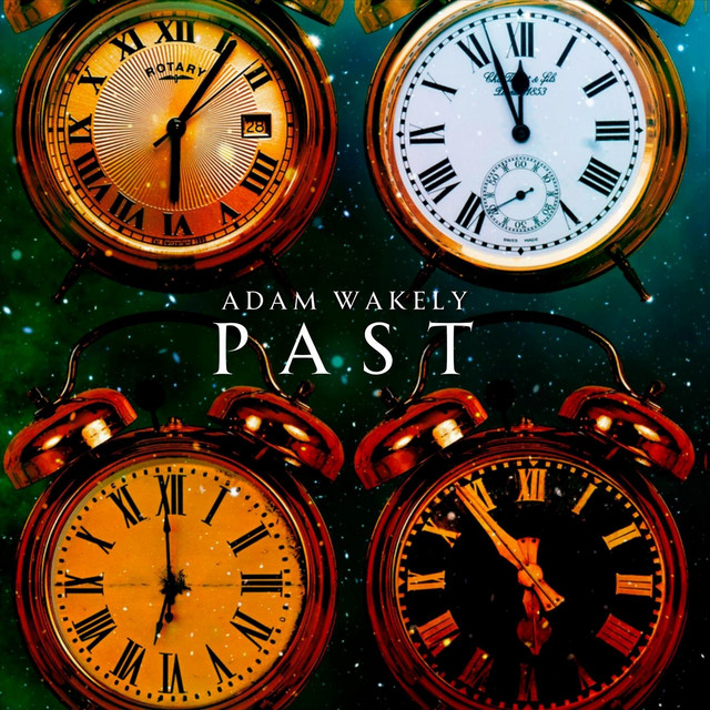 Past - Album by Adam Wakely | Spotify