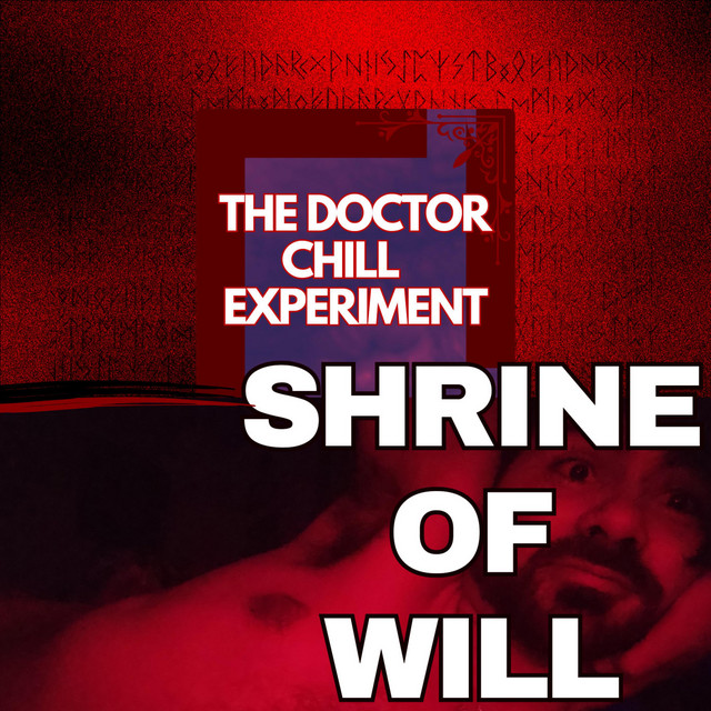The Doctor Chill Experiment - EP by Shrine Of Will | Spotify