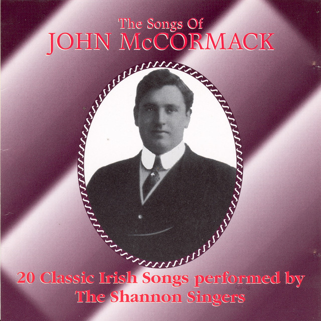 The Songs of John McCormack - Album by The Shannon Singers | Spotify