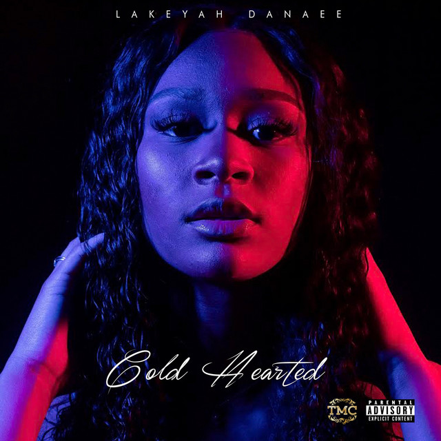 Cold Hearted - Album by Lakeyah Danaee | Spotify