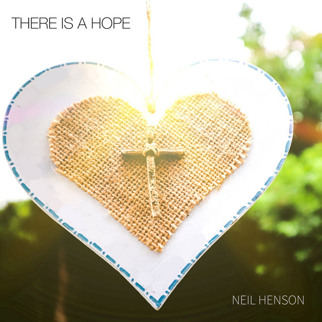There Is a Hope - Single by Neil Henson | Spotify