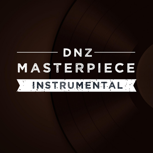 Masterpiece - Album by DNZ | Spotify