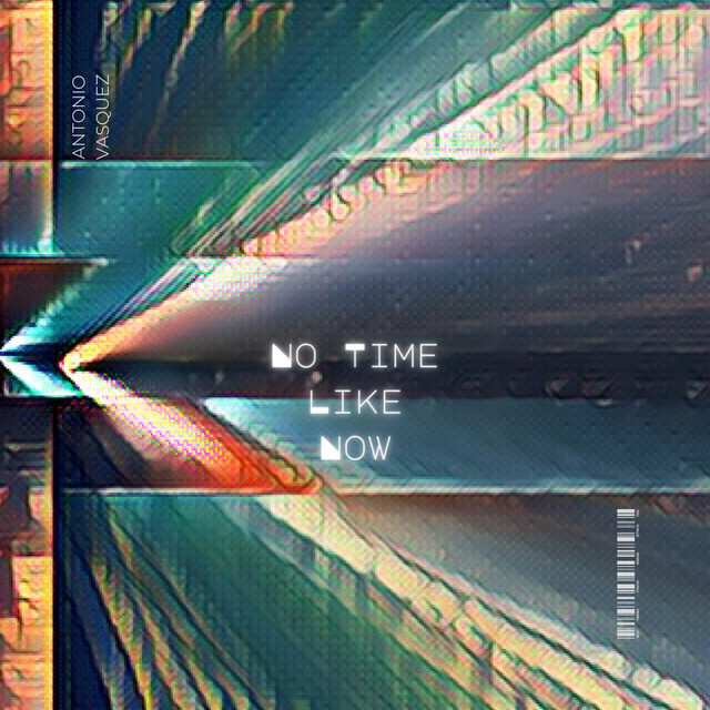 No Time Like Now - EP by Antonio Vasquez | Spotify