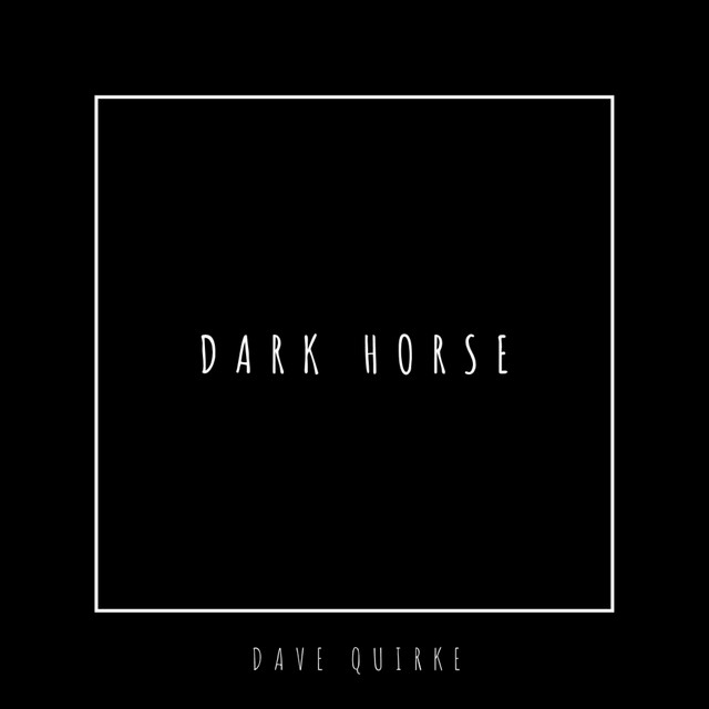 Dark Horse - Single by Dave Quirke | Spotify