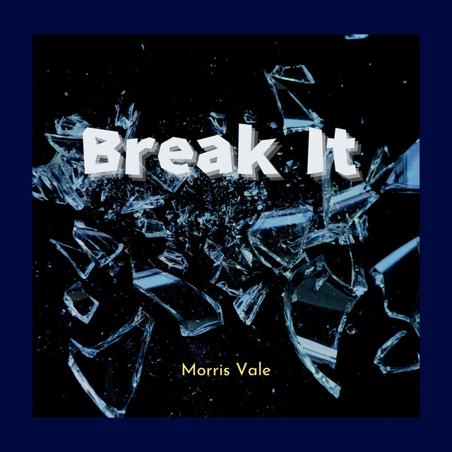 Break It - Single by Morris Vale | Spotify