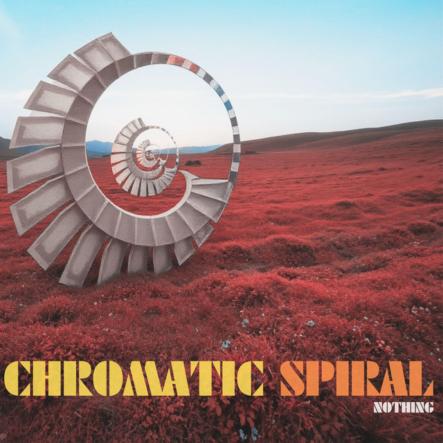 Nothing - Album by Chromatic Spiral | Spotify