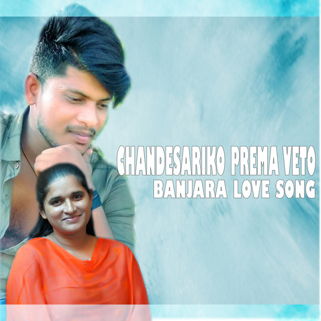 Chande Sariko Prema Veto Banjara Love Song - Single by srikar | Spotify