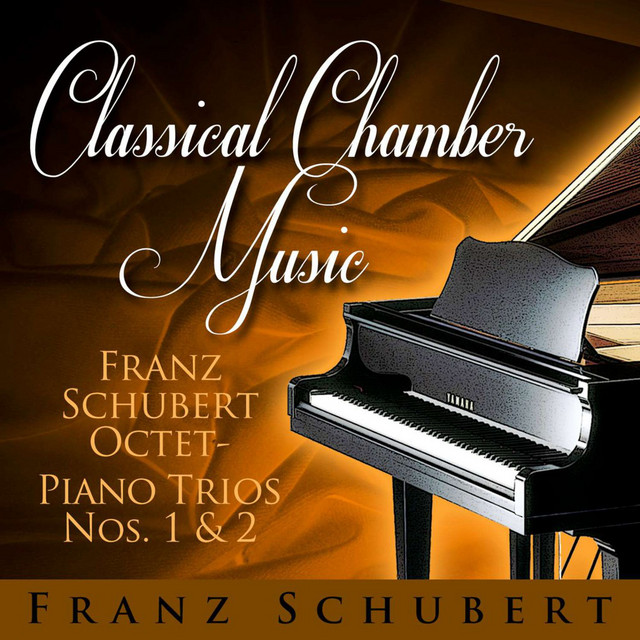 Classical Chamber Music - Frank Schubert,Octet - Piano Trios Nos. 1 and ...