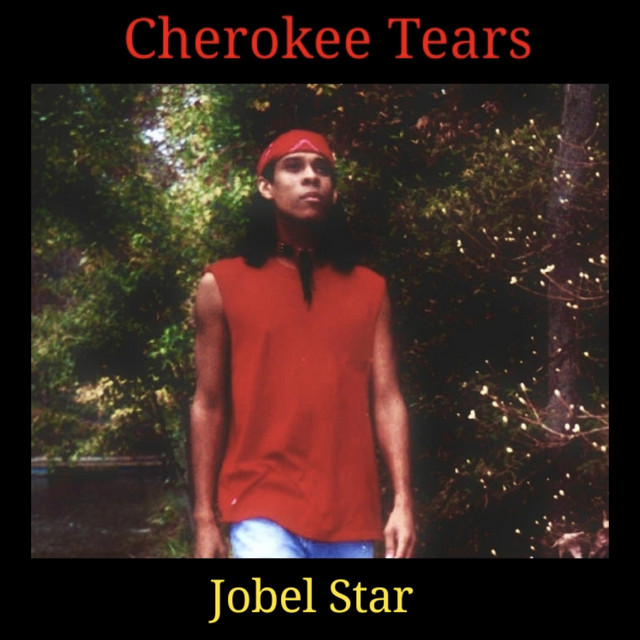 Cherokee Tears - Single by Jobel Star | Spotify