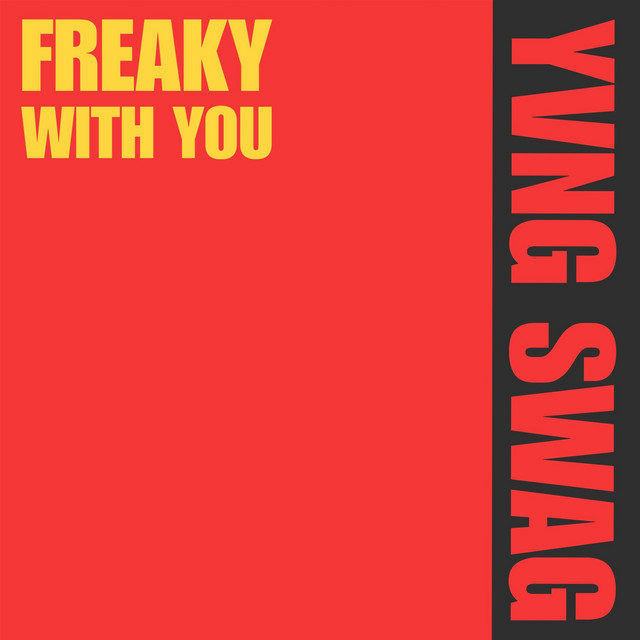 Freaky With You - Single by Yvng Swag | Spotify