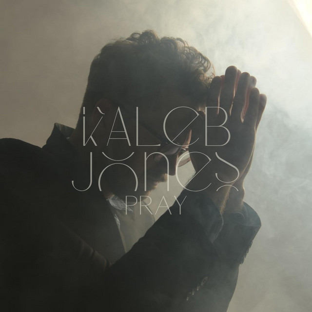 Pray - Single by Kaleb Jones | Spotify