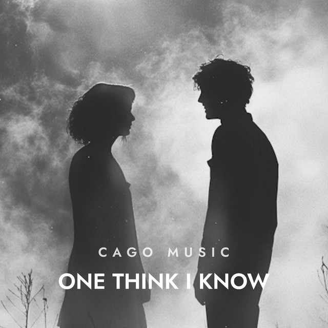 One Think I Know - Single by CaGo Music | Spotify