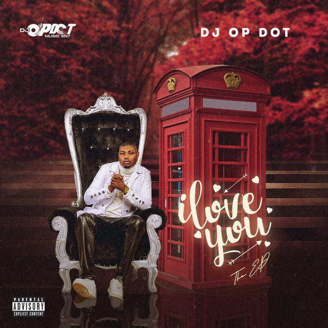 I Love You (The EP) - EP by DJ OP Dot | Spotify