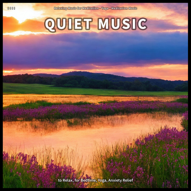Quiet Music To Relax For Bedtime Yoga Anxiety Relief Album By