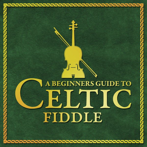 A Beginners Guide To Celtic Fiddle - Compilation by Various Artists ...