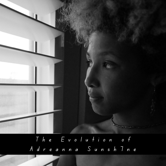 The Evolution of Adreanna Sunsh7ne - Single by Adreanna Sunsh7ne | Spotify