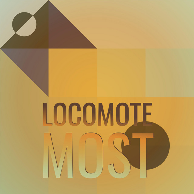 Locomote Most - Compilation by Various Artists | Spotify