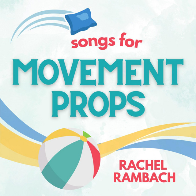 Songs for Movement Props: Bean Bags, Scarves, Parachute, Stretchy Band ...