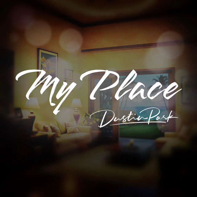 My Place - Single by Dustin Park | Spotify