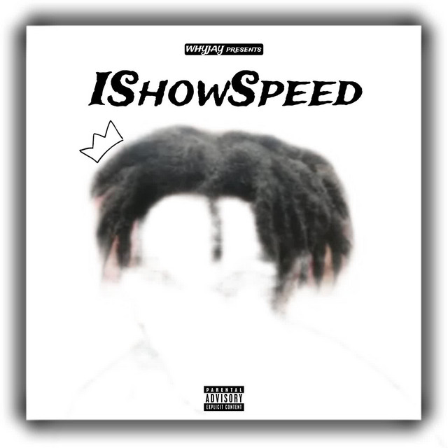 IShowSpeed - Single by WHYJAY | Spotify