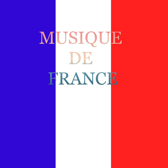 MUSIQUE DE FRANCE - Album by FRENCH MUSIC | Spotify