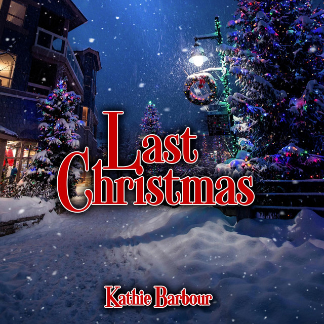 Last Christmas - Single by Kathie Barbour | Spotify