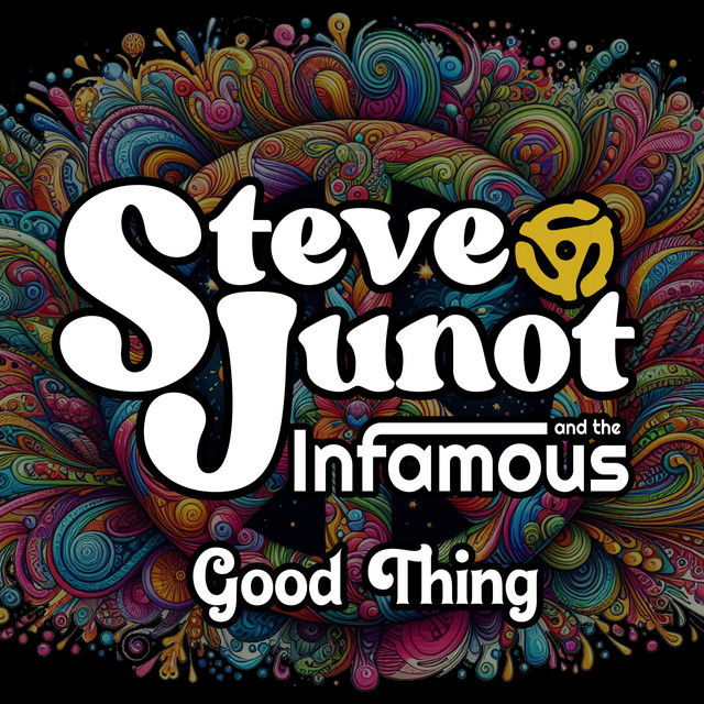 Good Thing - song and lyrics by Steve Junot and the Infamous | Spotify