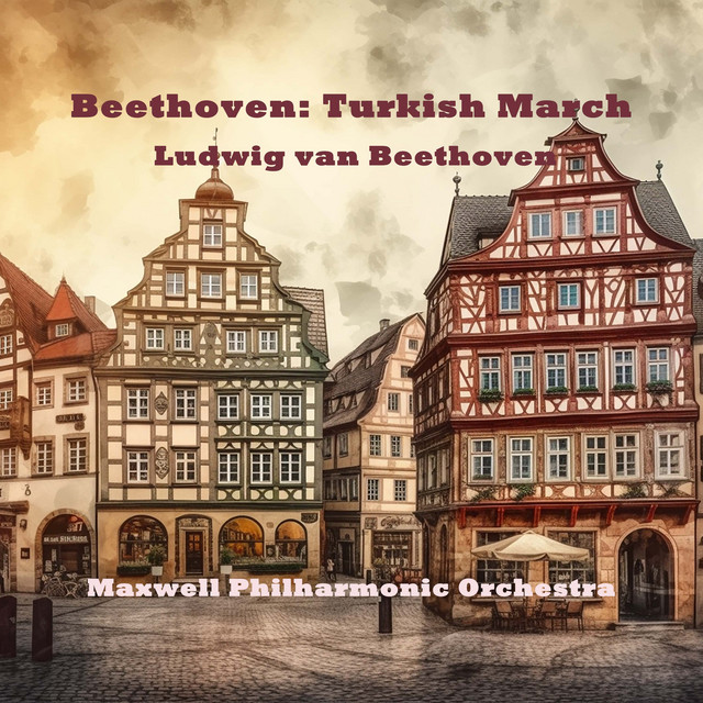 Turkish March - song by Ludwig van Beethoven, Maxwell Philharmonic ...
