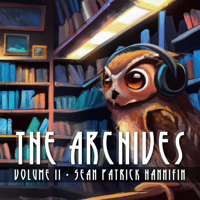 The Archives: Volume 2 - Album by Sean Patrick Hannifin | Spotify