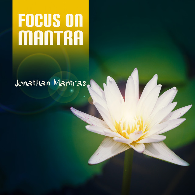 Focus on Mantra - Album by Jonathan Mantras | Spotify