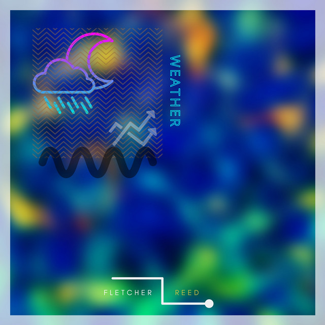 Weather - Single by Fletcher Reed | Spotify
