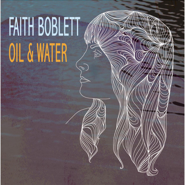 Oil & Water - Album by Faith Boblett | Spotify