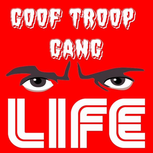 Life - Single by Goof Troop Gang | Spotify