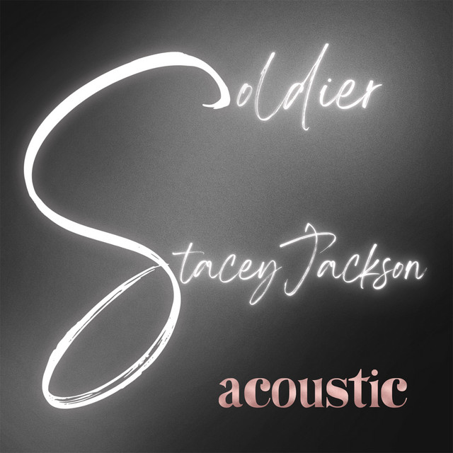 Soldier (Acoustic) - Single by Stacey Jackson | Spotify