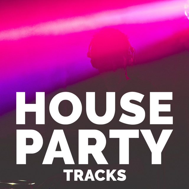 House Party Tracks - Album de House Music Dj | Spotify
