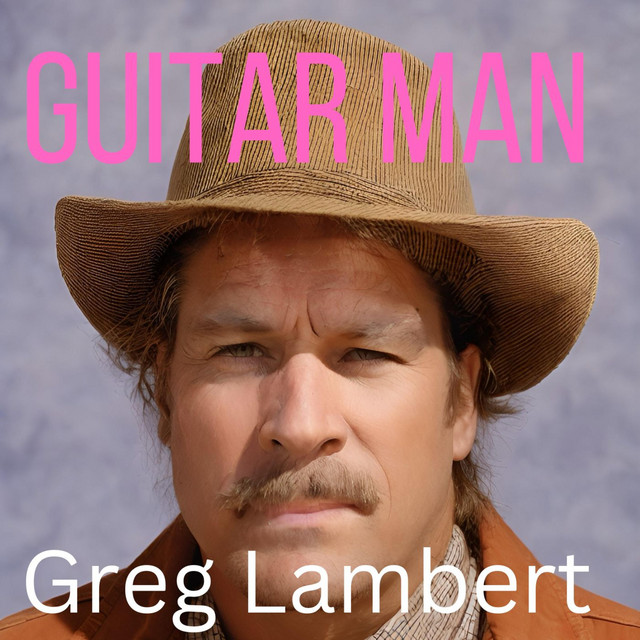 Guitar Man - Single by Greg Lambert | Spotify