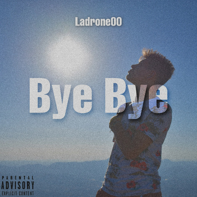Bye Bye Single By Ladrone00 Spotify
