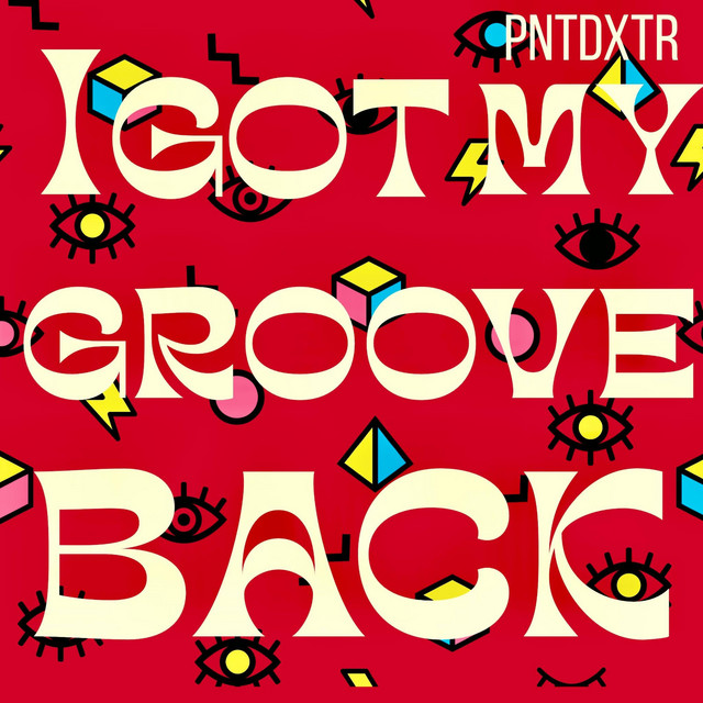 I Got My Groove Back - Single by PNTDXTR | Spotify