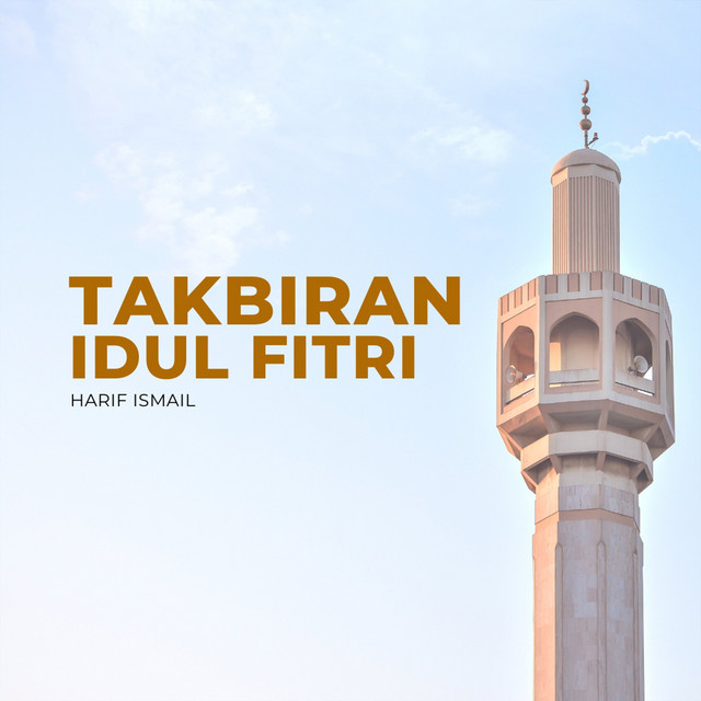 Takbiran Idul Fitri - Single by Harif Ismail | Spotify