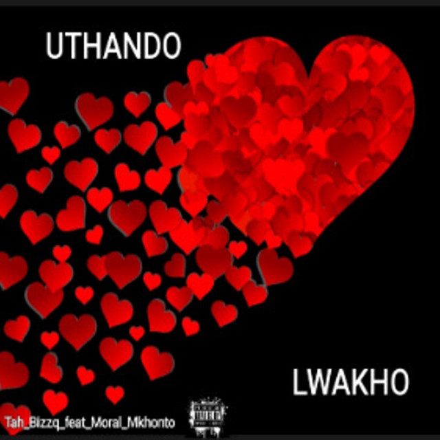 Uthando Lwakho - song by Moral Mkhonto, Tah Bizzq De Vocalist | Spotify
