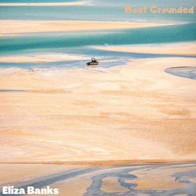 Boat Grounded - Single by Eliza Banks | Spotify