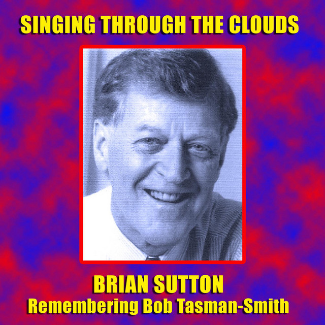 Singing Through The Clouds (Remembering Bob Tasman-Smith) - Single by ...
