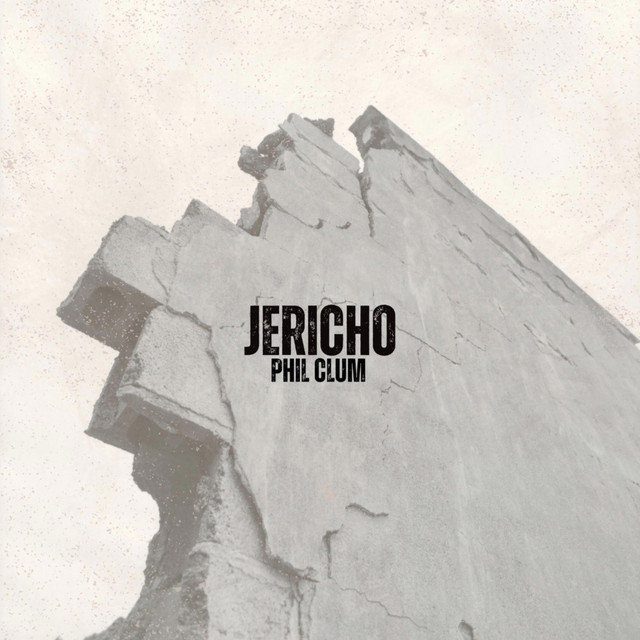 Jericho - song and lyrics by Phil Clum | Spotify