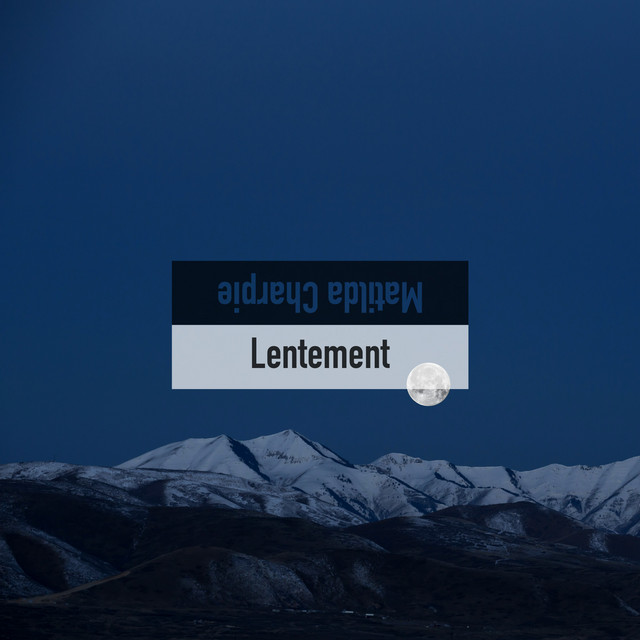 Lentement - Single by Matilda Charpie | Spotify