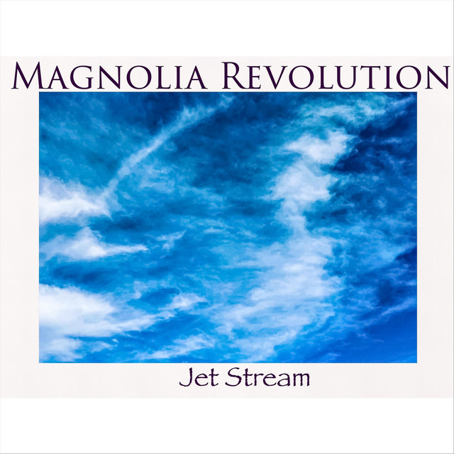 Jet Stream - Album by Magnolia Revolution | Spotify