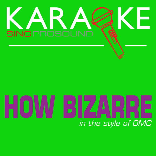 How Bizarre (In the Style of Omc) [Karaoke Version] - Single by ...