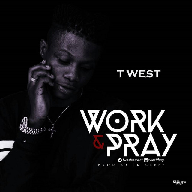 Work & Pray - Single by Twest | Spotify