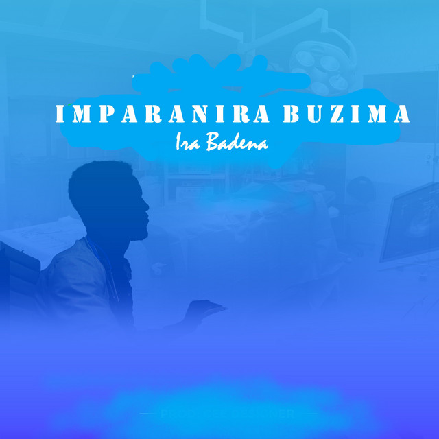 Imparanira Buzima - Single by Ira Badena | Spotify