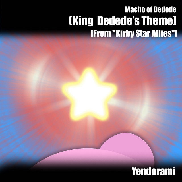 Macho of Dedede (King Dedede's Theme) [From "Kirby Star Allies ...